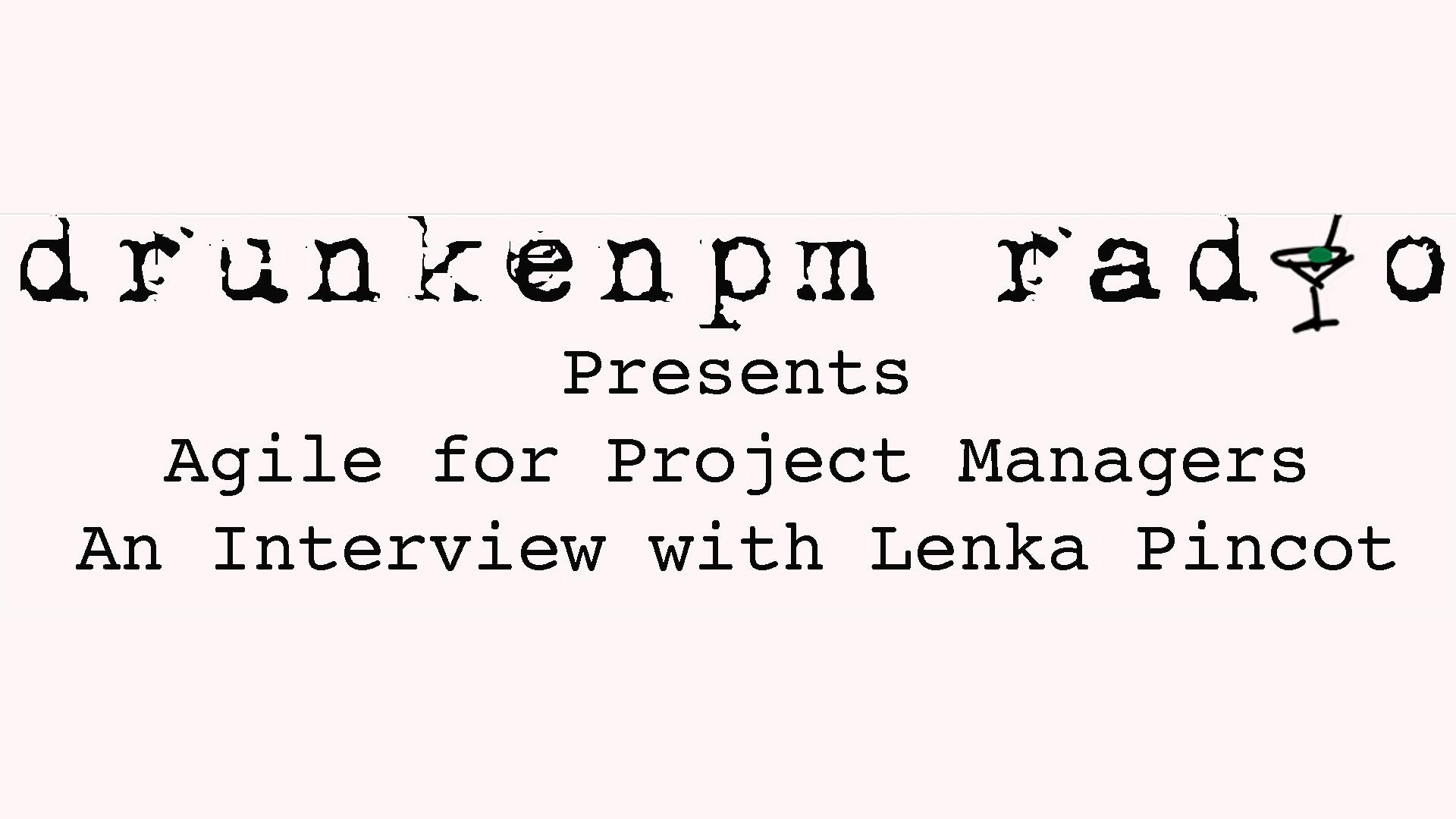 Agile for Project Managers - Lenka Pincot Interview with Dave Prior - The Agile Network