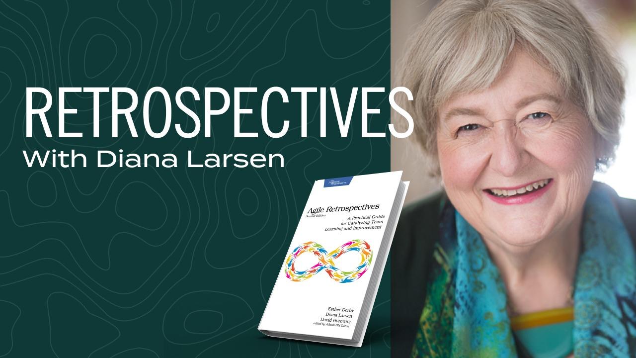 Book Interview- Retrospectives 2nd Edition with Diana Larsen and ...