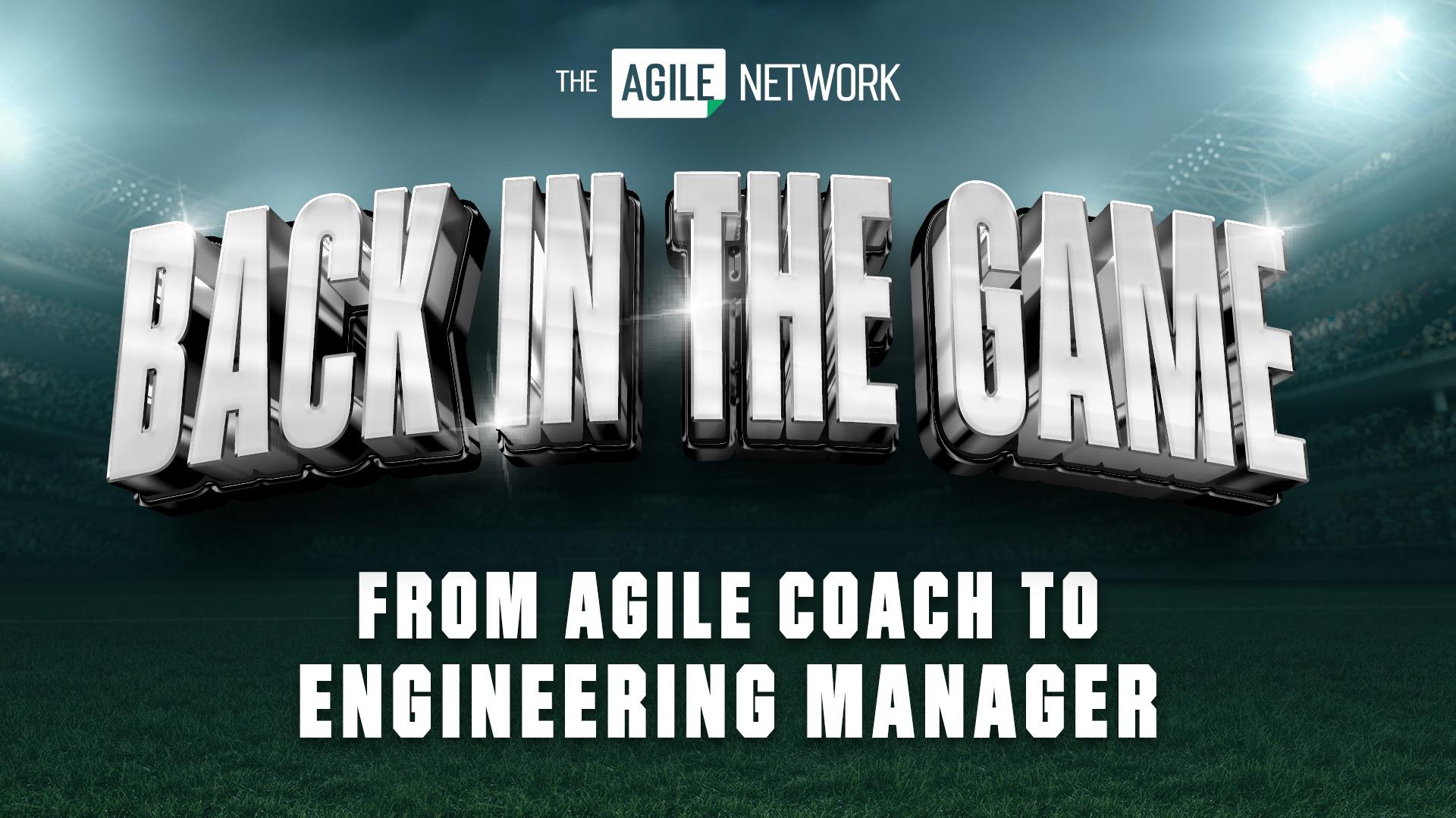 Back in the Game - From Agile with Expert Panel - The Agile Network