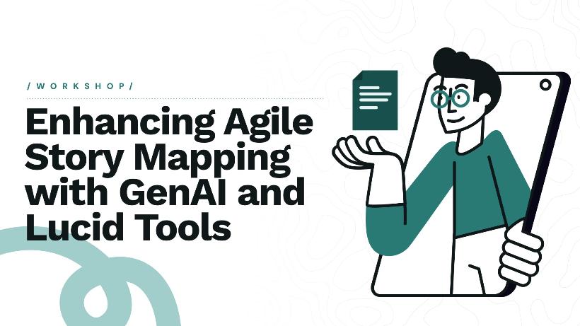 Enhancing Agile Story Mapping with GenAI and Lucid Tools with Marty ...