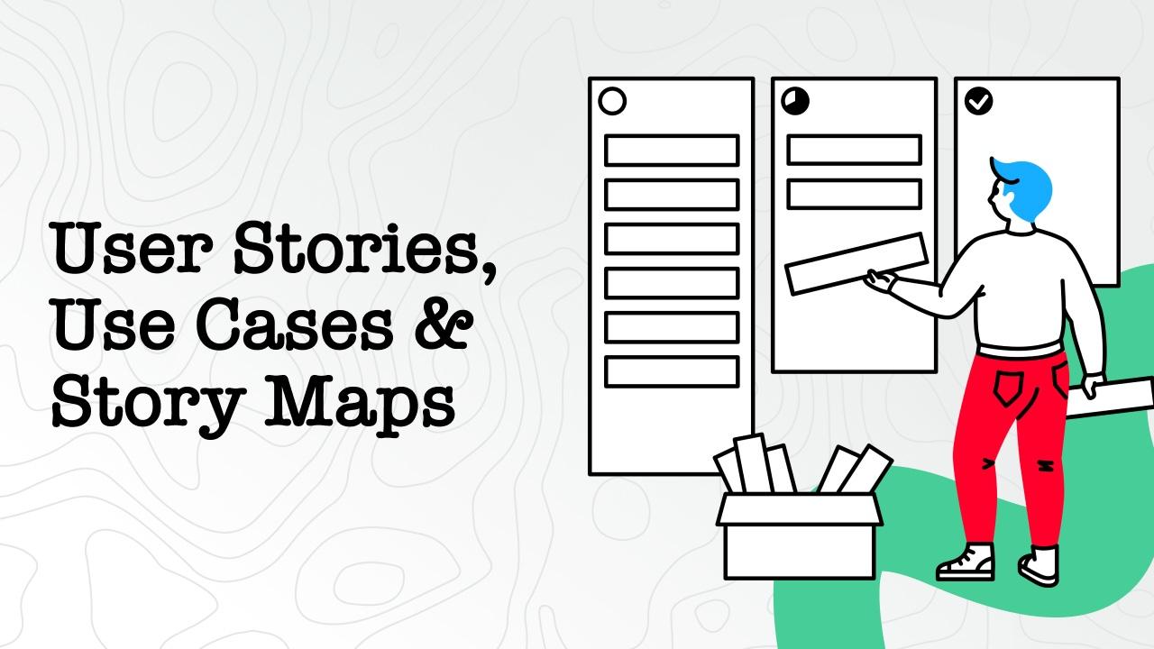 User Stories, Use Cases, Story Maps: How Do They Fit? - Alistair Cockburn - The Agile Network