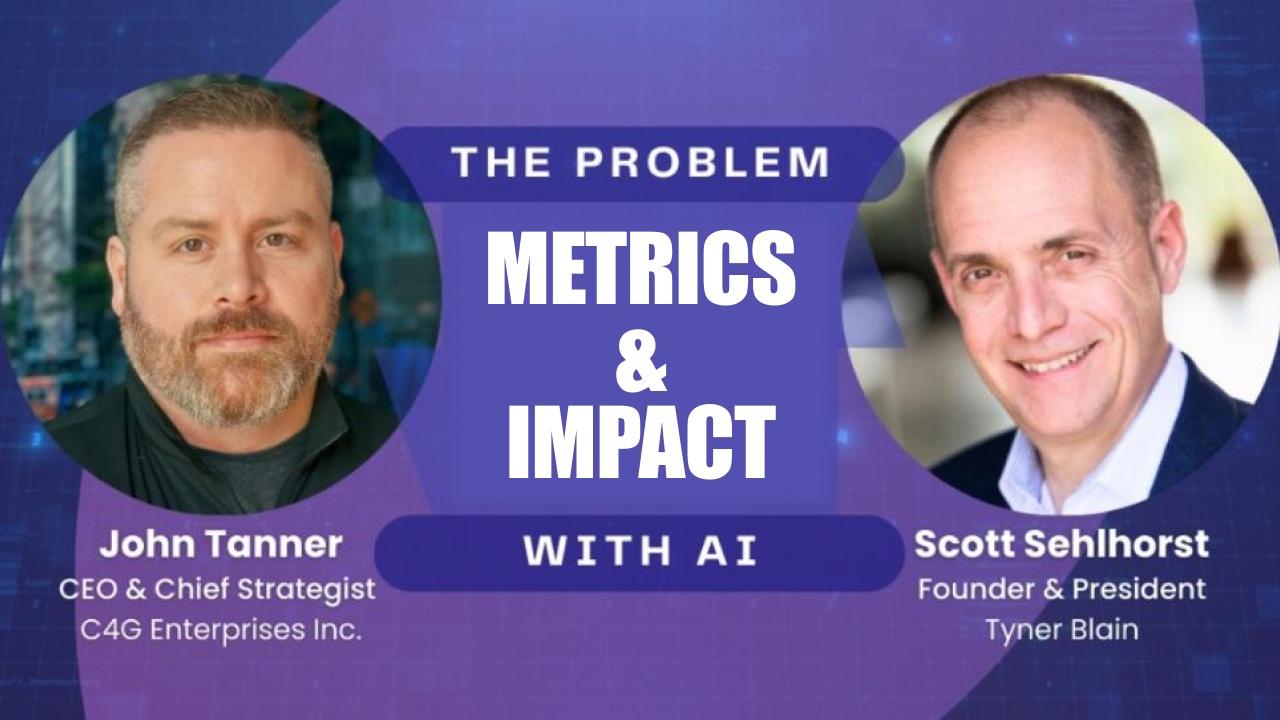 The Problem with AI: Metrics & Impact - John Tanner, Scott Sehlhorst ...