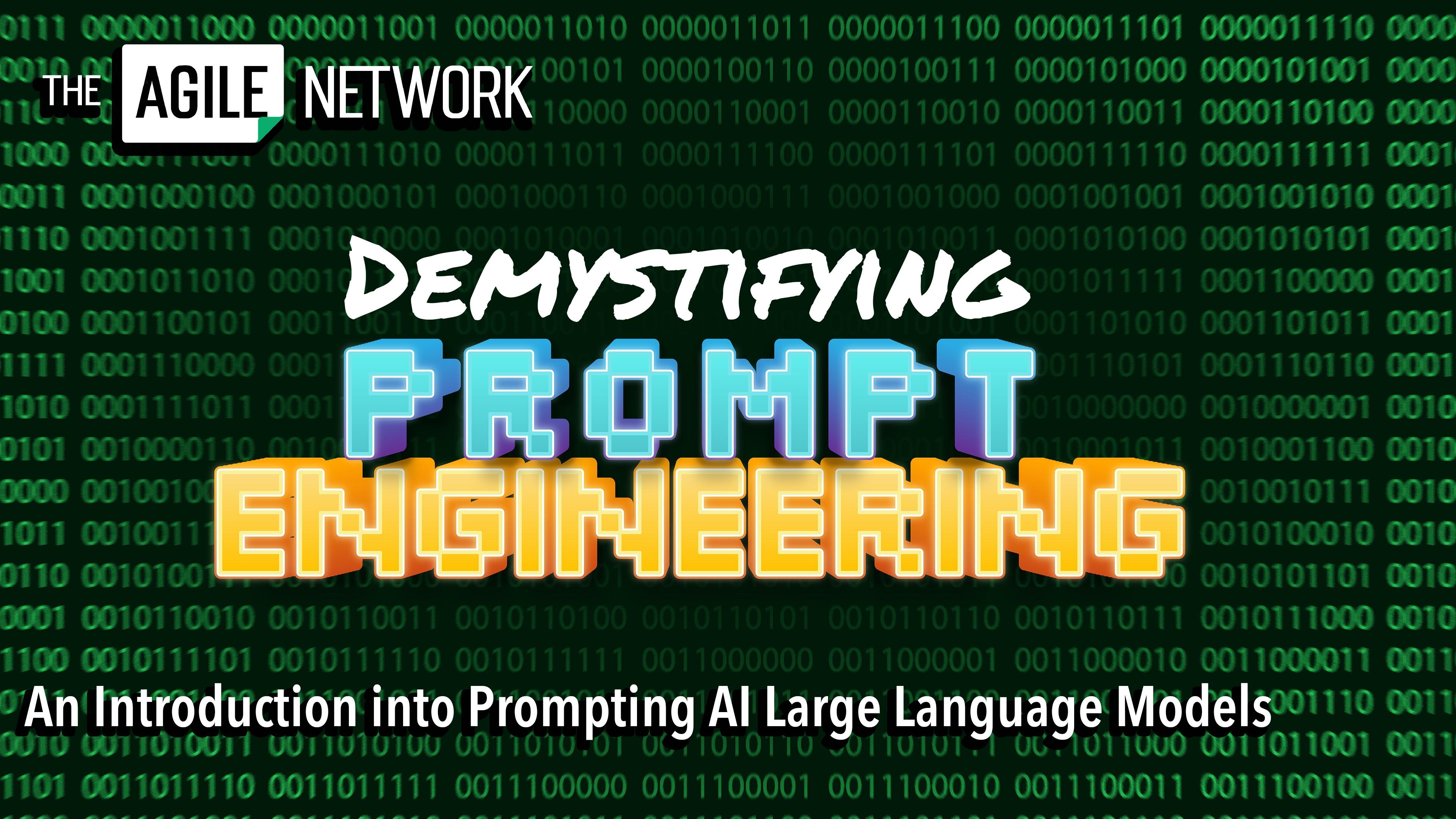 Demystifying Prompt Engineering With Rich Theil - The Agile Network