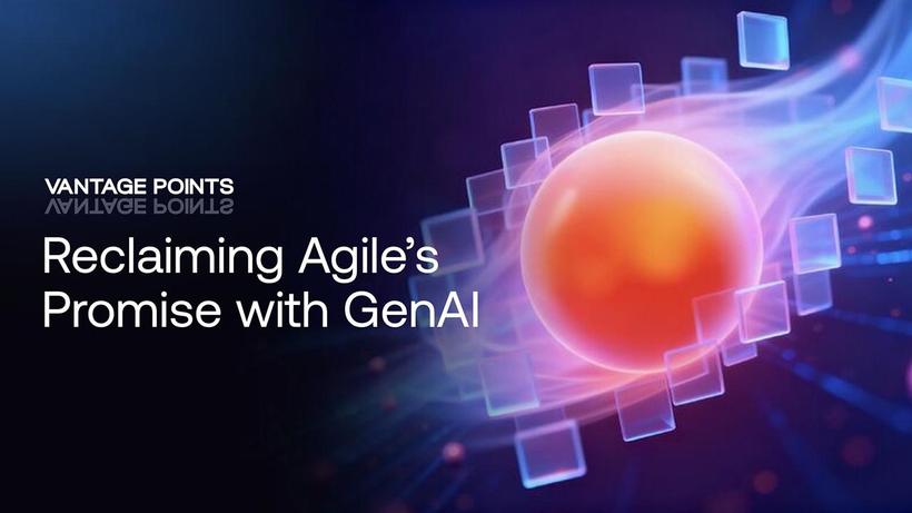 Vantage Point - Reclaiming Agile’s Promise with GenAI featuring Ross ...