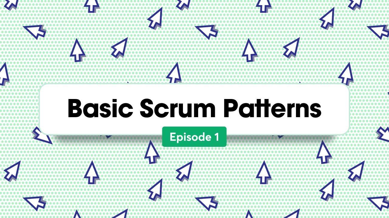 Basic Scrum Patterns - First Episode with Arne Åhlander - The Agile Network