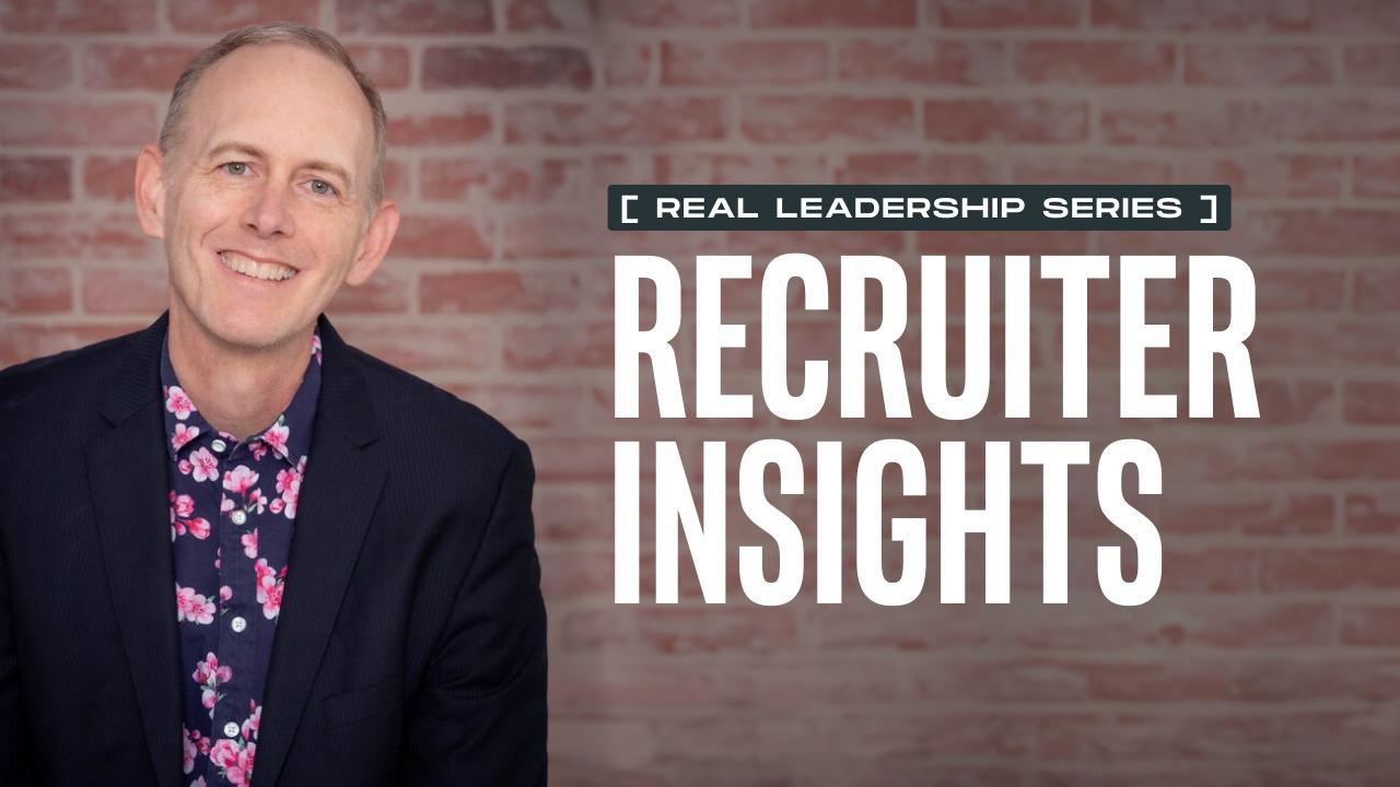 Recruiter Insights - Real Leadership Series ep 6 with Dr. Steve Martin - The Agile Network