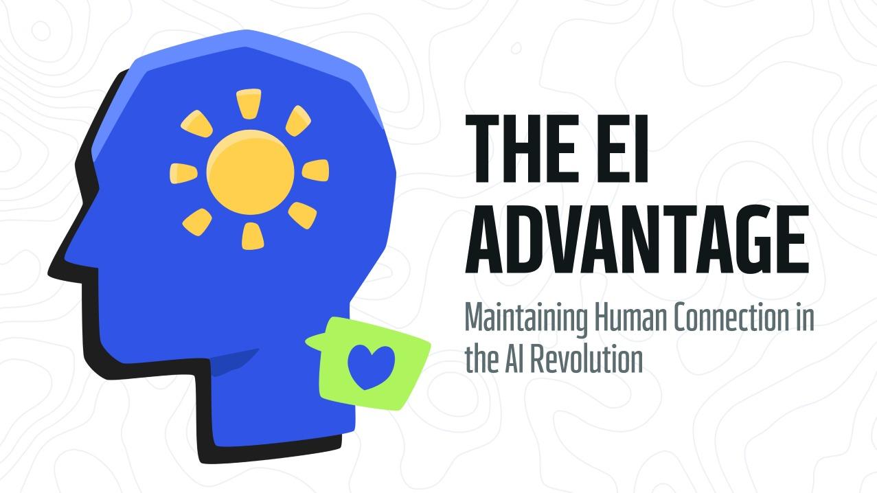 The EI Advantage: Maintaining Human Connection in the AI Revolution ...